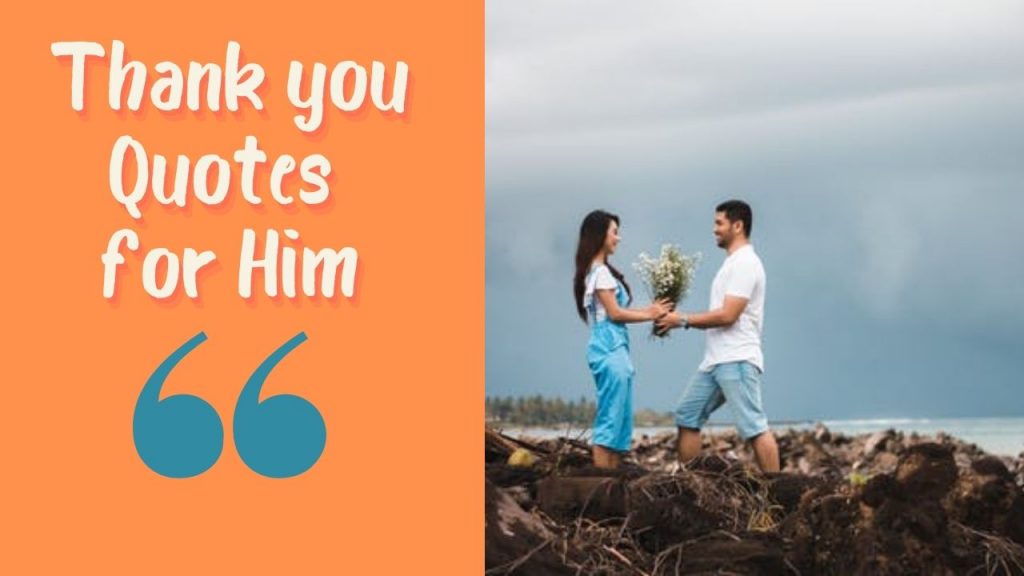 Thank You Quotes For Him - The Thank You Notes Blog