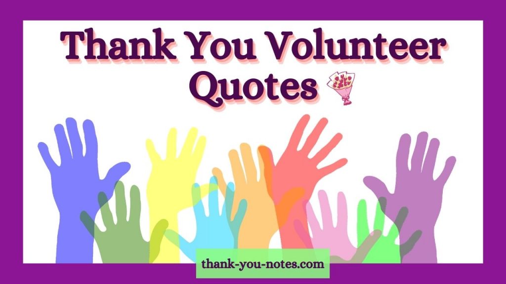 Best Thank You Volunteer Quotes - The Thank You Notes Blog