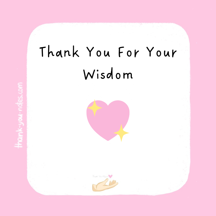 10+ Absolutely Heartfelt 'Thank You For Your Wisdom' Notes