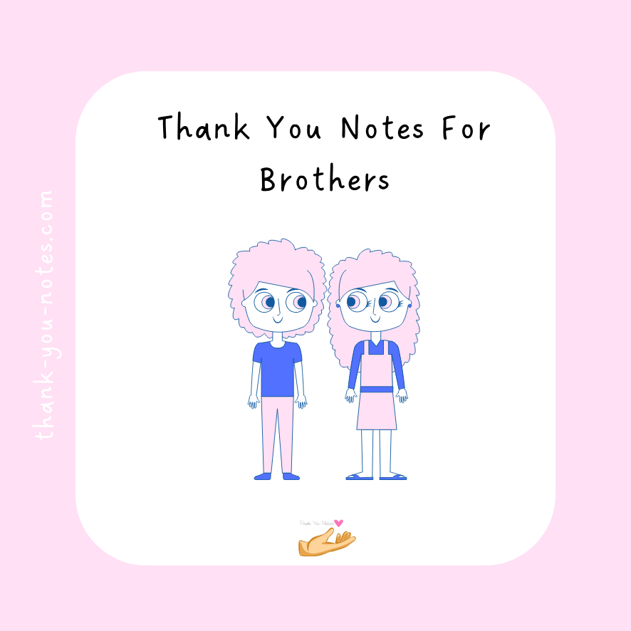 35 Best Thank You Notes for Brothers – The Thank You Notes Blog